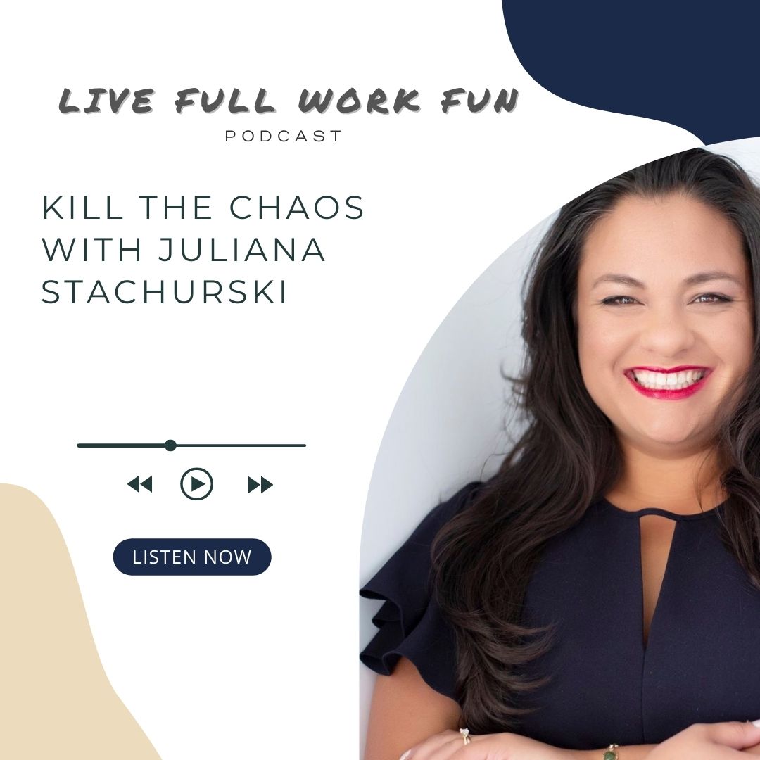 Kill the Chaos with Juliana Stachurski - Gayla Scrivener